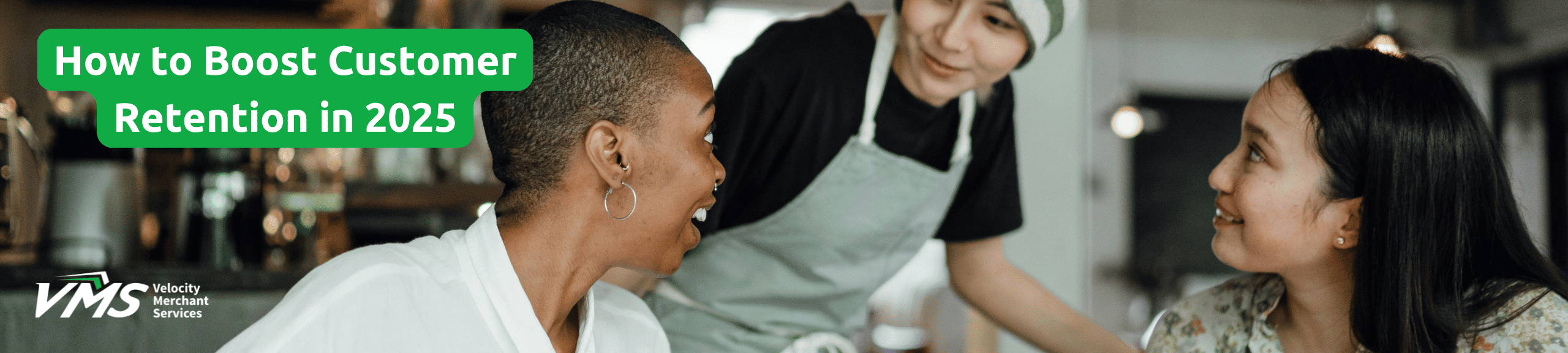 How To Improve Customer Retention Rates - Velocity Merchant Services