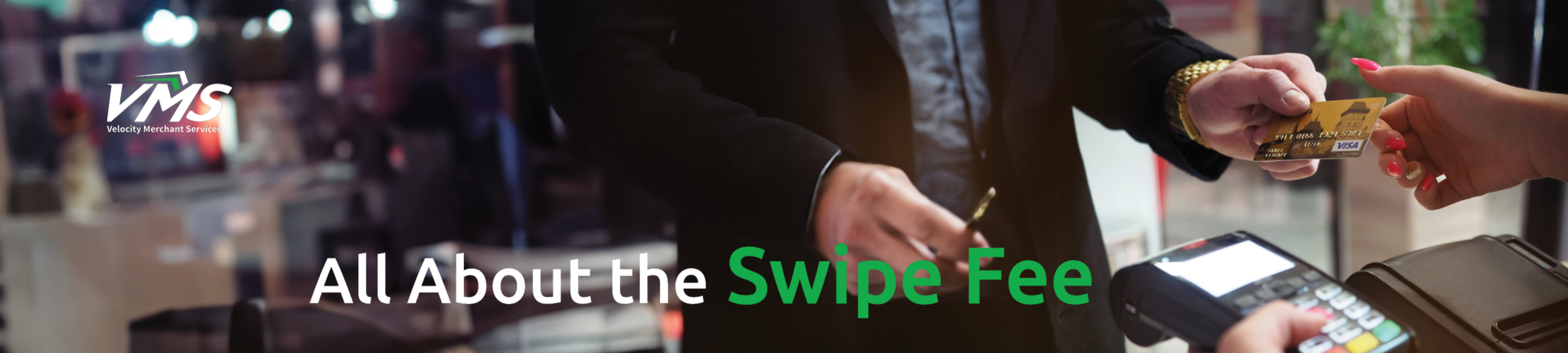 The World of Swipe Fees - Velocity Merchant Services